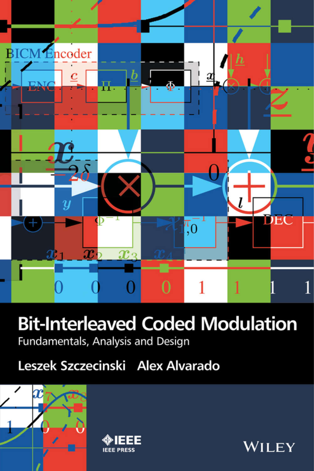 Leszek Szczecinski Bit Interleaved Coded Modulation Fundamentals Analysis And Design